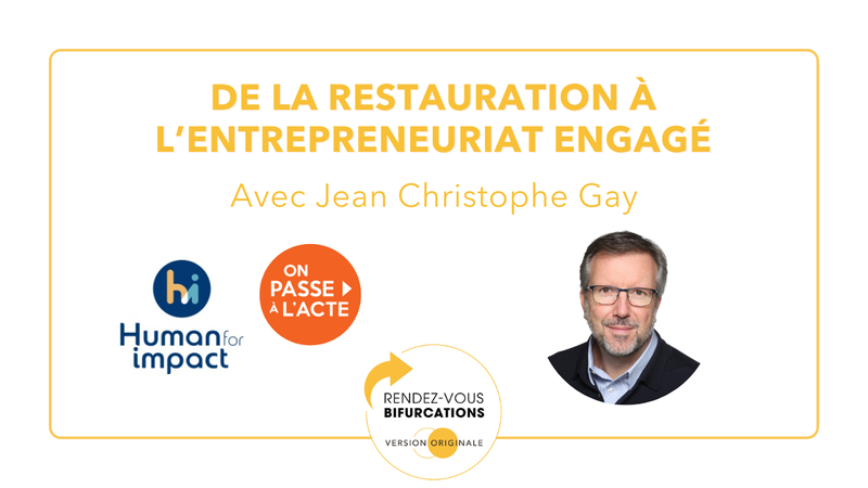 Rendez-vous Bifurcation avec Jean Christophe Gay, Entrepreneur social ...